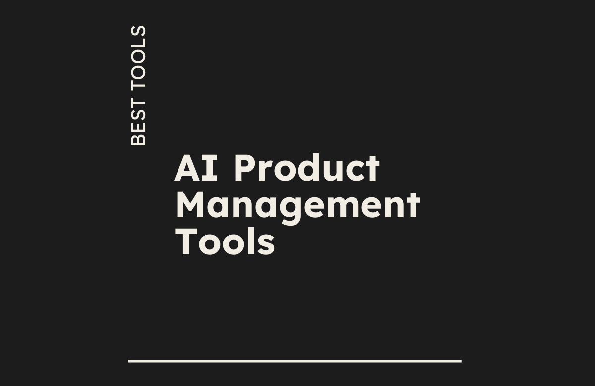 10 Best AI Product Management Tools Reviewed in 2026