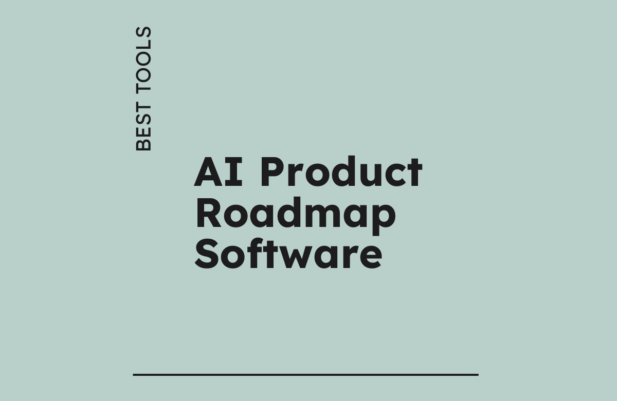 10 Best AI Product Roadmap Software Reviewed in 2026