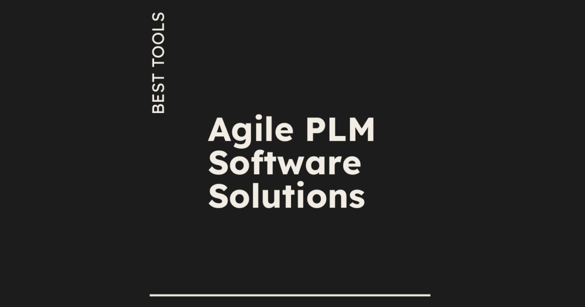 What is the best agile PLM software? 2026 Recommendations & Reviews