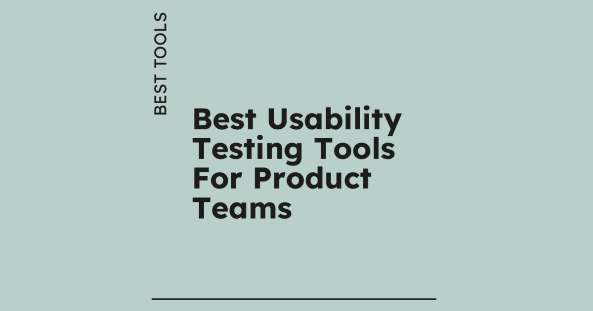 10 Best Usability Testing Tools for Product Teams in 2026