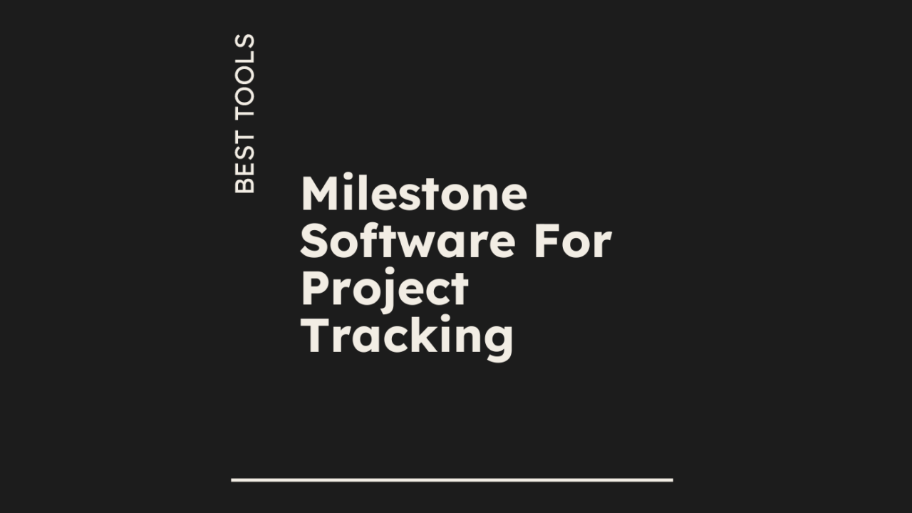 What is the best milestone software? 2026 Recommendations & Reviews