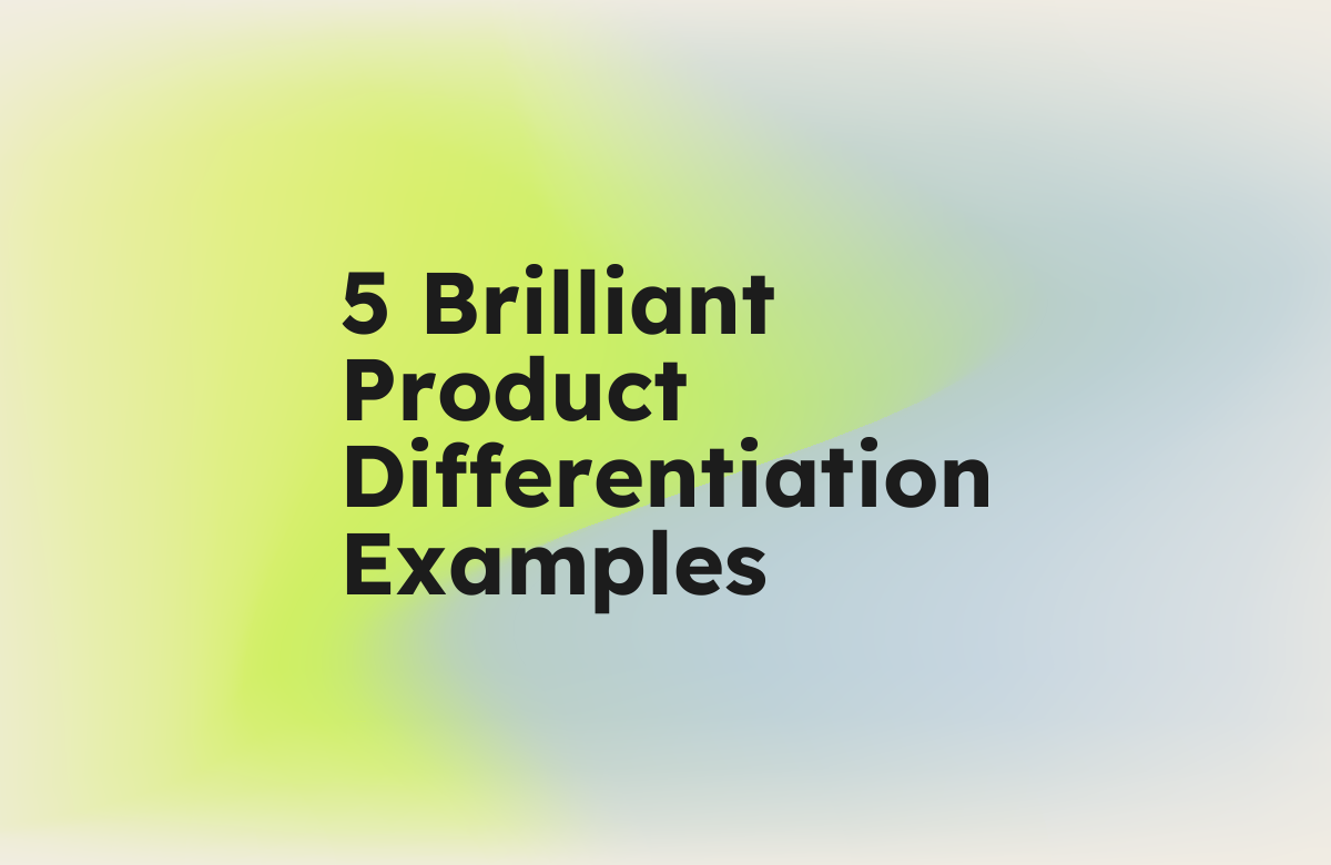 5 Brilliant Product Differentiation Examples