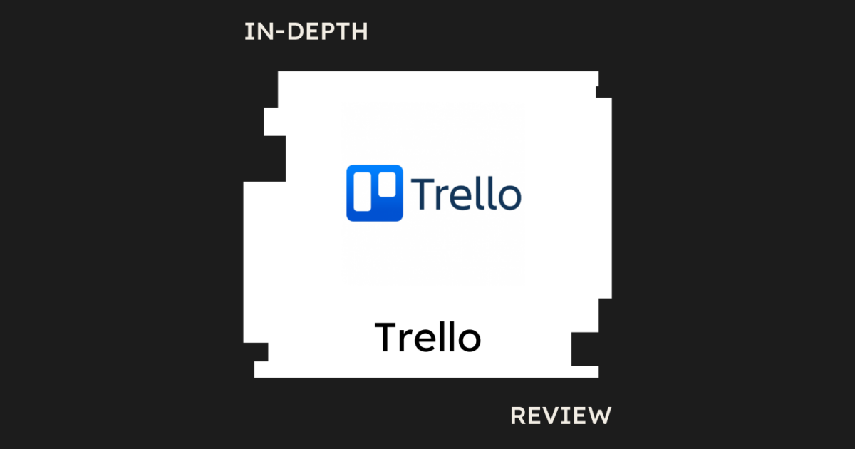 Trello Review: Pros, Cons, Features, and Pricing Explained